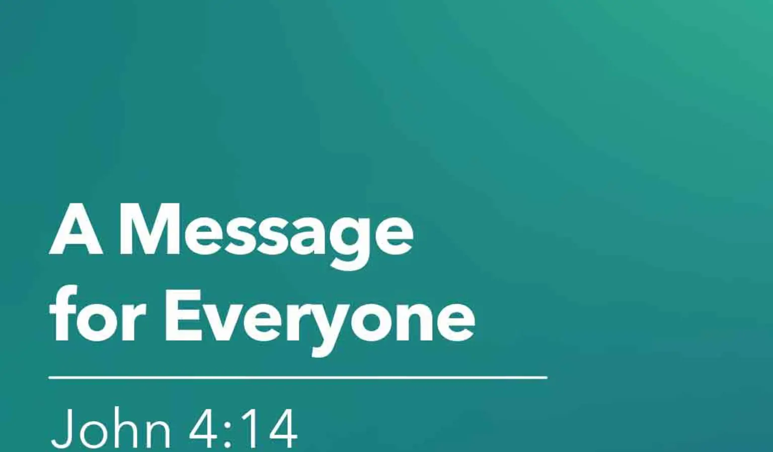 A Message for Everyone | John 4:14
