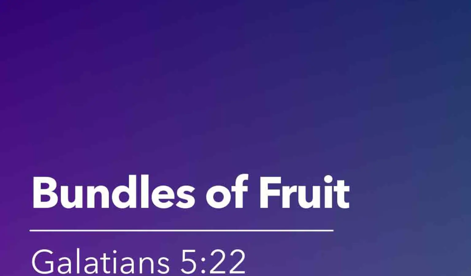 Bundles of Fruit | Galatians 5:22