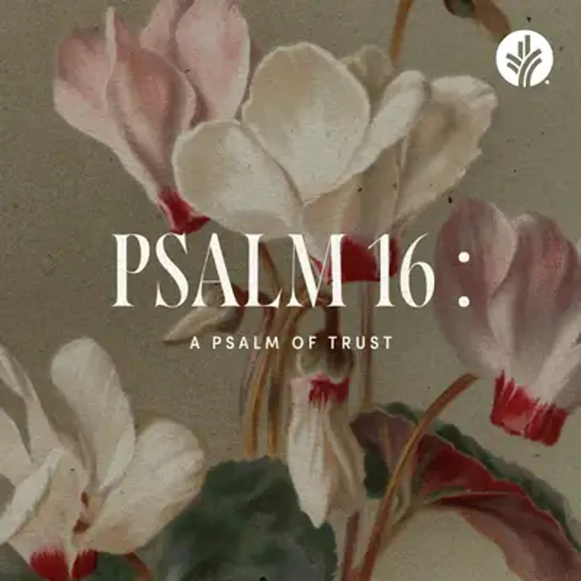 Psalm 16: A Psalm of Trust | Chapter 3