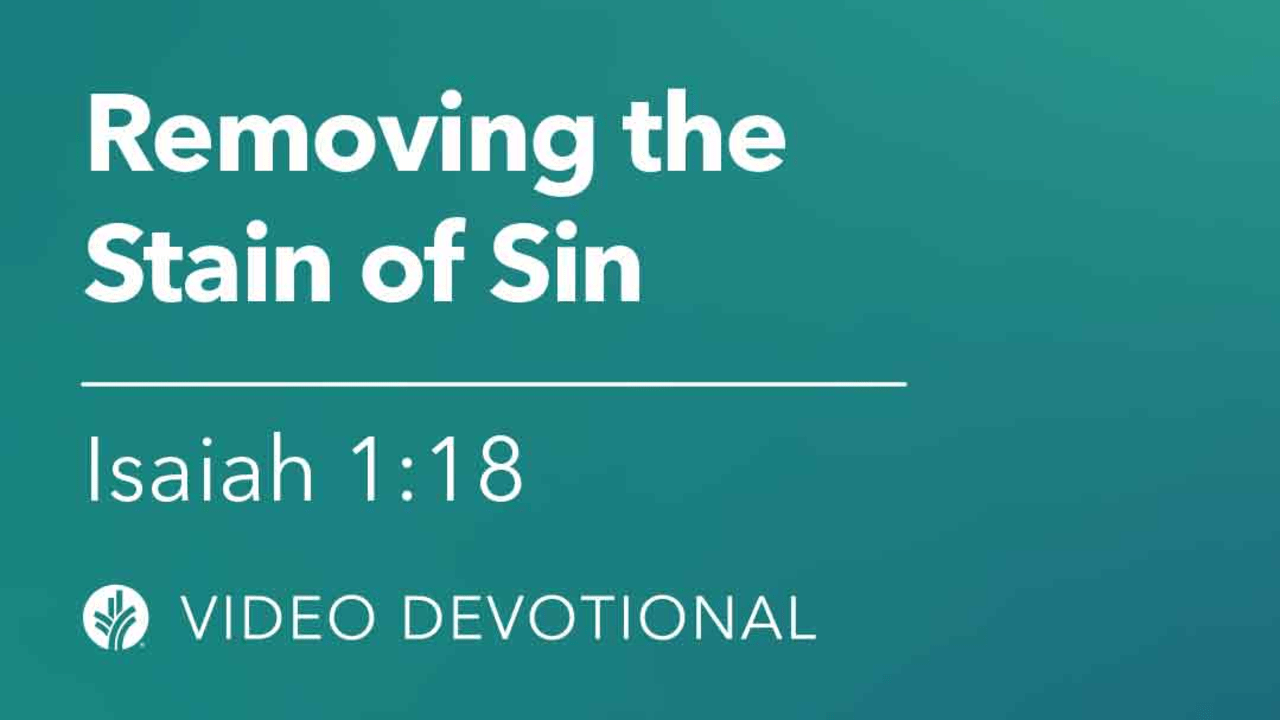 Removing the Stain of Sin | Isaiah 1:18