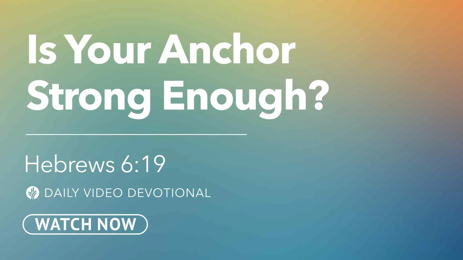Is Your Anchor Strong Enough? | Hebrews 6:19