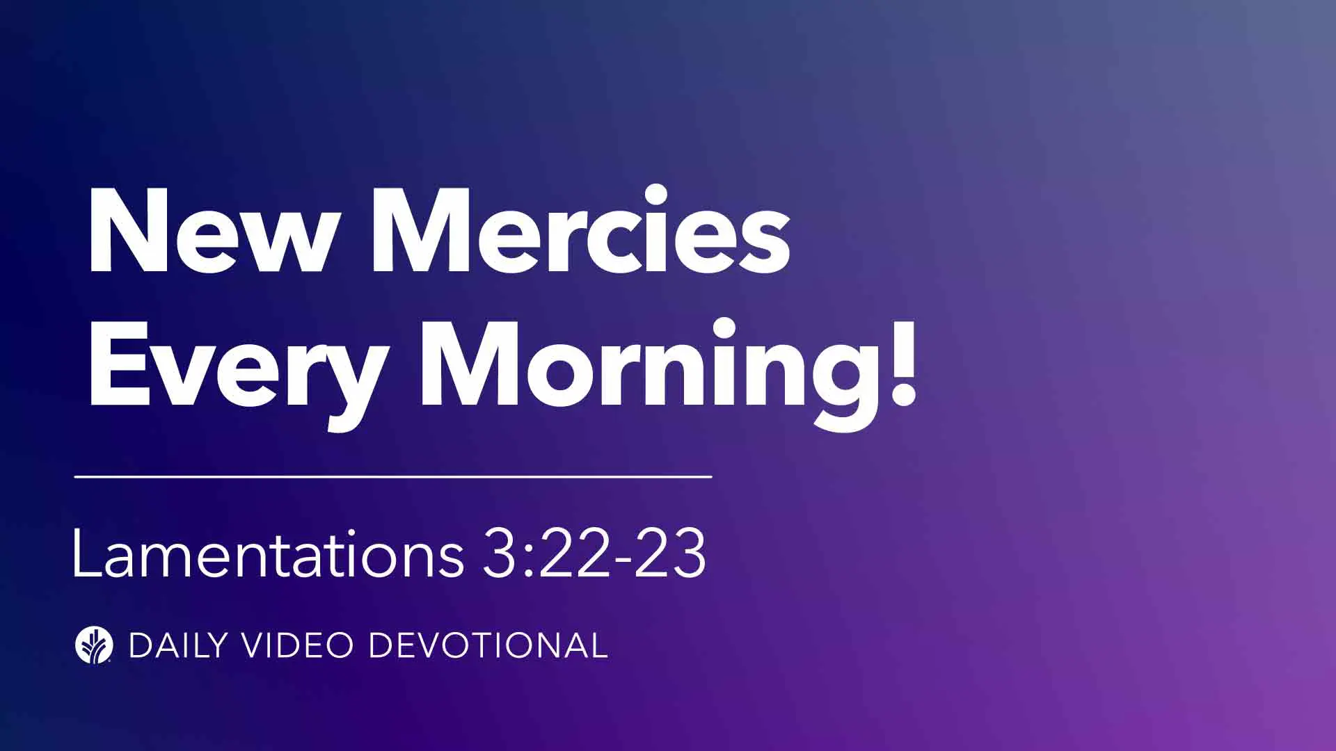 Lamentations 3:22-23 | New Mercies Every Morning!